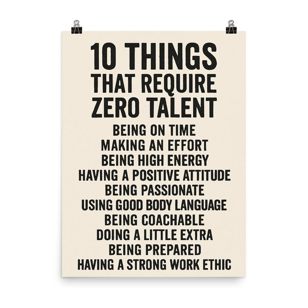 10 Things Require Zero Talent Motivational Poster Print – Inspiring Wa ...