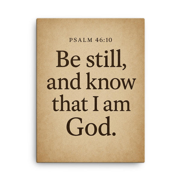 Psalm 46:10 Be Still and Know Canvas Wall Art – Inspirational Christia ...